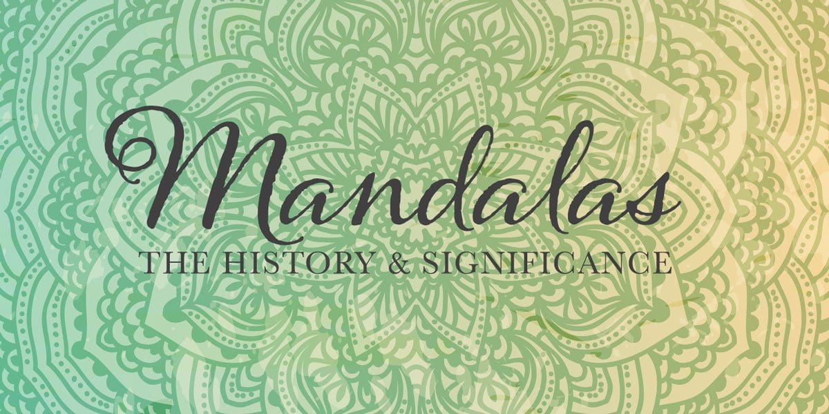 Mandalas: History, Significance and Value in a Spiritual Practice ...